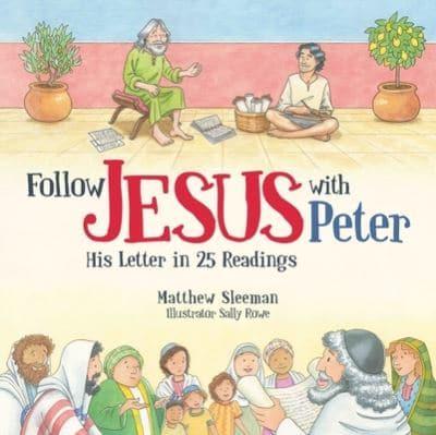 Follow Jesus With Peter His Letter in 25 Readings, Matthew Sleeman ...