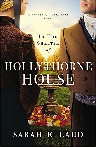 In the Shelter of Hollythorne House - The Houses of Yorkshire Series #2 ...