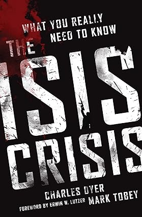 The Isis Crisis - What You Really Need to Know, Charles Dyer and Mark ...