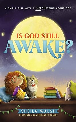 Is God Still Awake? Big Question About God, Sheila Walsh: Book | ICM Books
