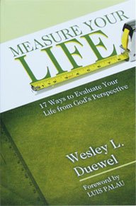 Measure Your Life - 17 Ways to Evaluate your Life from God's ...