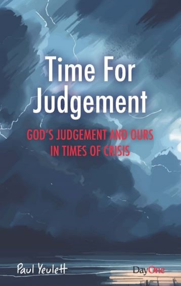 Time for Judgement - God's Judgement and Ours in Times of Crisis, Paul ...