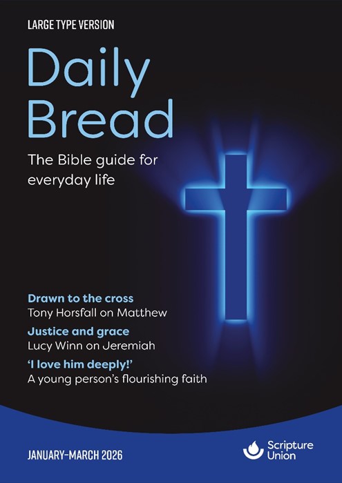 Daily Bread Large Print January March 2026, Scripture Union: Book | ICM ...