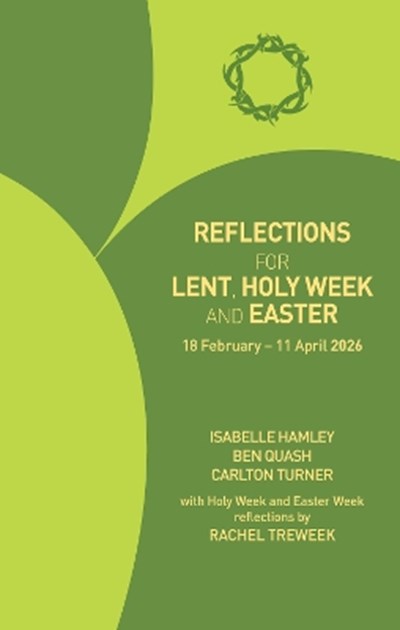 Reflections for Lent, Holy Week and Easter 2026 18 February - 11 April ...