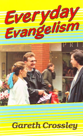 Everyday Evangelism, Gareth Crossley : Book | ICM Books