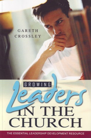 Growing Leaders in the Church, Gareth Crossley : Book | ICM Books
