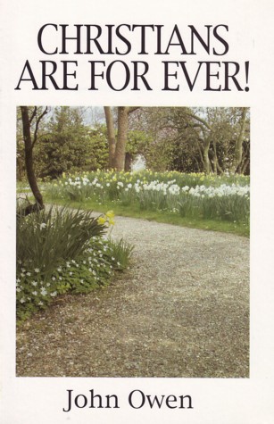 Christians are Forever (Great Christian Classics), John Owen: Book ...