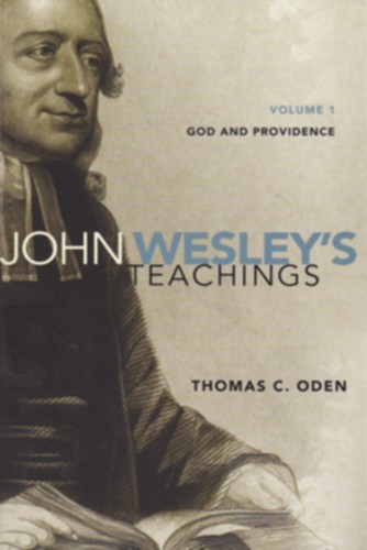 John Wesley's Teachings - God & Providence vol 1, Oden Thomas: Book ...