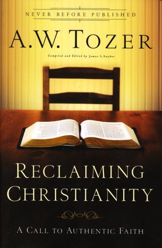 Reclaiming Christianity **, Tozer A W: Book | ICM Books